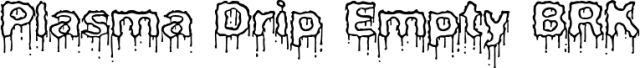 Plasma Drip Empty by NIGMA Fonts at DailyFont.com
